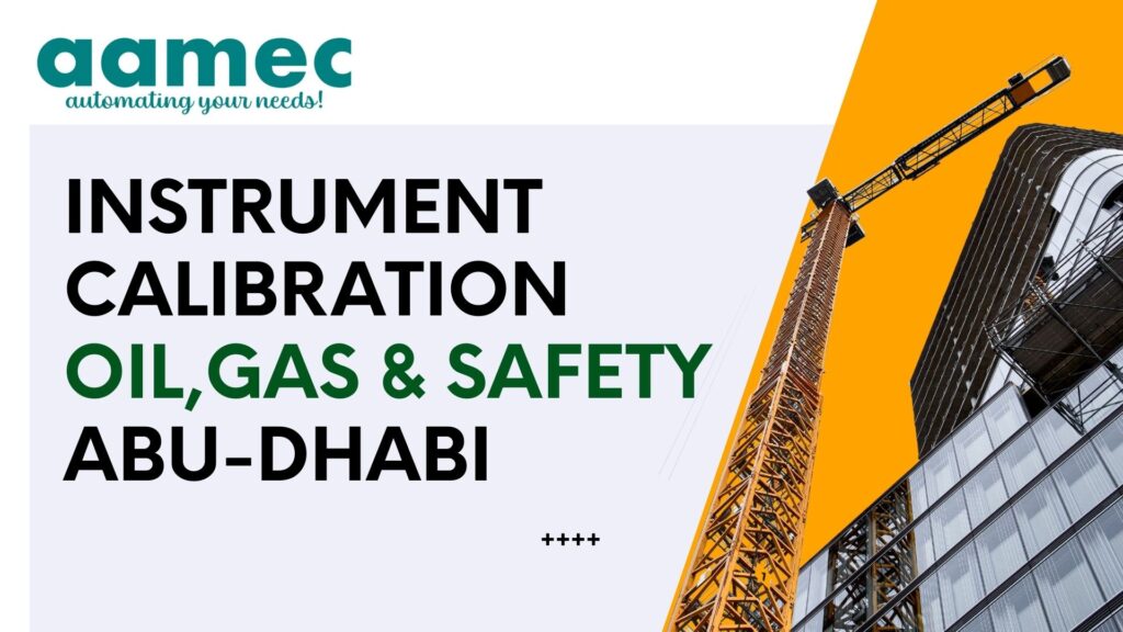 Why Accurate Instrument Calibration in Abu Dhabi Is Critical for Oil ...